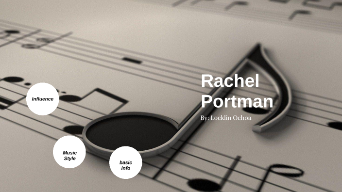 Rachel Portman by Locklin Ochoa on Prezi