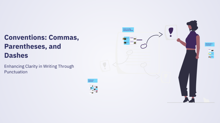 Conventions: Commas, Parentheses, and Dashes by Brooke Lomans on Prezi
