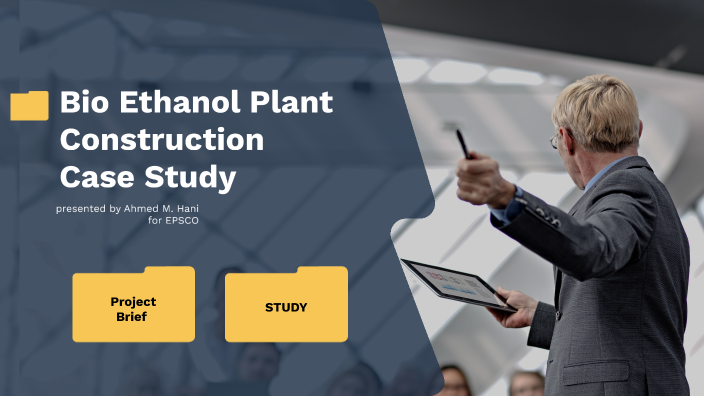 Construction of Bio Ethanol Plant by Ahmed Hani on Prezi