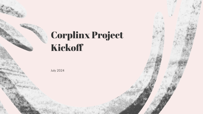 Corplinx Project Kickoff Presentation by Panchali Sarker on Prezi