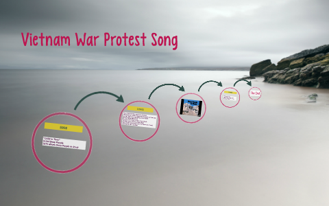 Vietnam War Protest Song by Alex R on Prezi