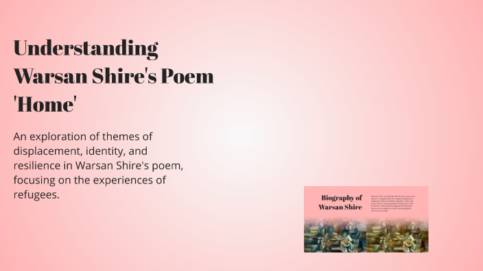 Understanding Warsan Shire's Poem 'Home' by Elisa Chiozzi on Prezi