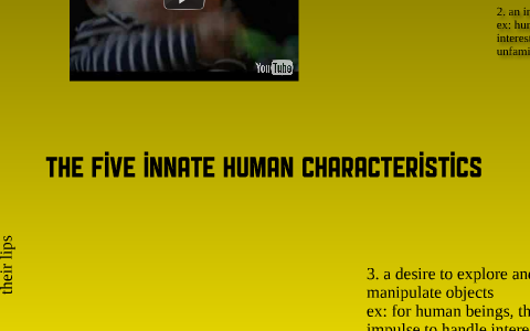 Five innate human characteristics by Briyanna Whittaker on Prezi