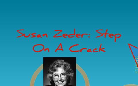 Susan Zeder: Step On A Crack by Marina Longfellow on Prezi
