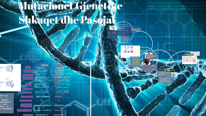 Mutacionet Gjenetike shkaqet dhe pasojat by L adod on Prezi