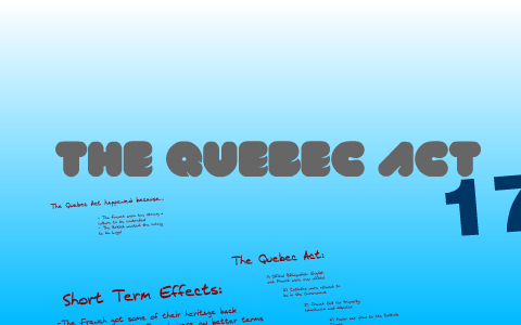 1774 - the Quebec Act by Jessie Gooey on Prezi