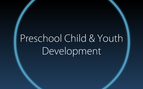 Preschool Child & Youth Development by Emily Oates