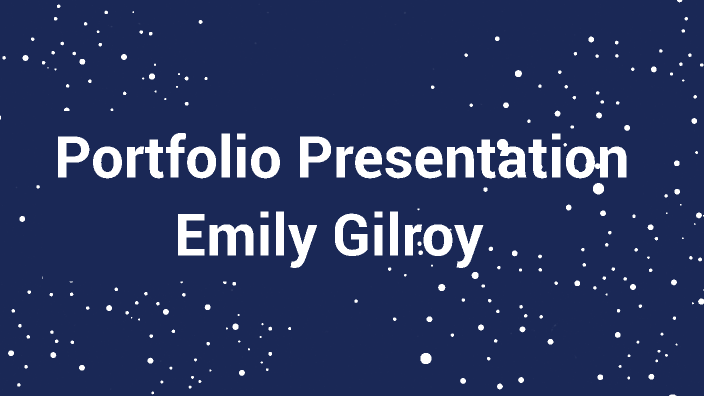 Building a Portfolio by Emily Gil on Prezi