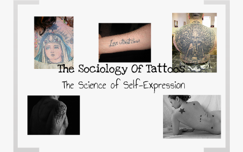 The Sociology of Tattoos by Matthew Ramsden on Prezi