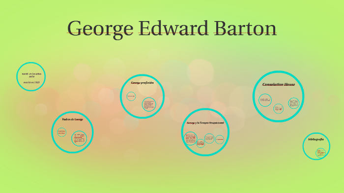 George Edward Barton by tiffany acevedo on Prezi