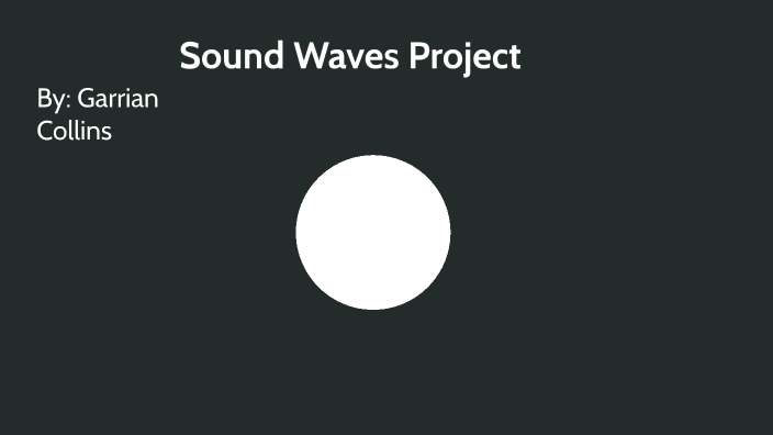 Sound Wave Project by Garrian Collins on Prezi