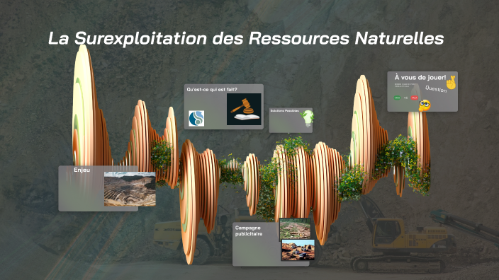 La Surexploitation des Ressources Naturelles by Rafael Bélisle on Prezi