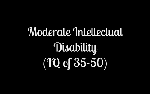 Moderate Intellectual Disability by Erica White on Prezi