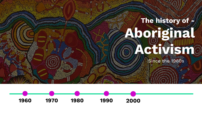 Aboriginal Activism by on Prezi
