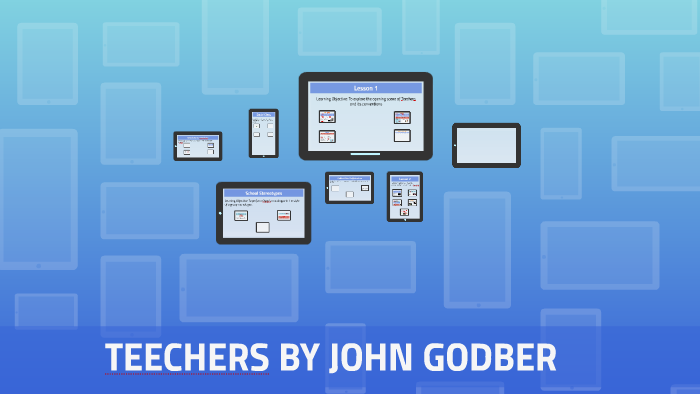 TEECHERS BY JOHN GODBER by Kat Pinnell on Prezi