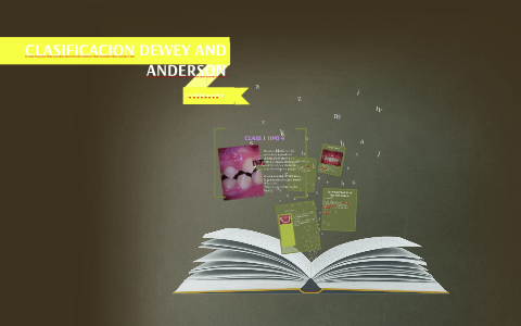 CLASIFICACION DEWEY AND ANDERSON by Gabriela Moreno on Prezi