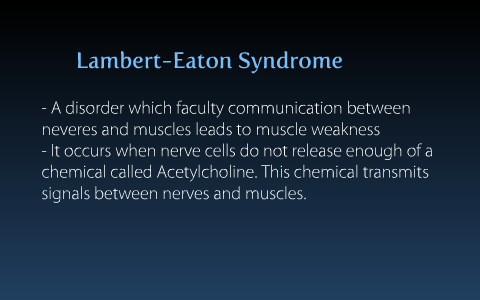 Lambert Eaton Syndrome by Brian Nogueira on Prezi