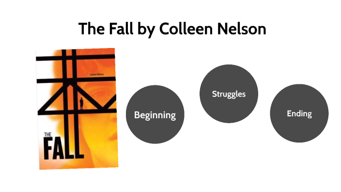The fall by Colleen Nelson by Rowen McGregor on Prezi