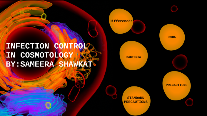 Infection Control in Cosmetology by Sameera Shawkat on Prezi