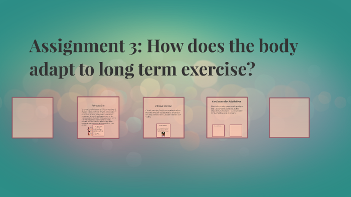 Assignment 3: How does the body adapt to long term exercise? by hana ...