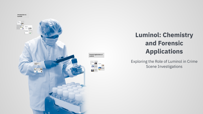 Luminol: Chemistry and Forensic Applications by Nou Alshe on Prezi