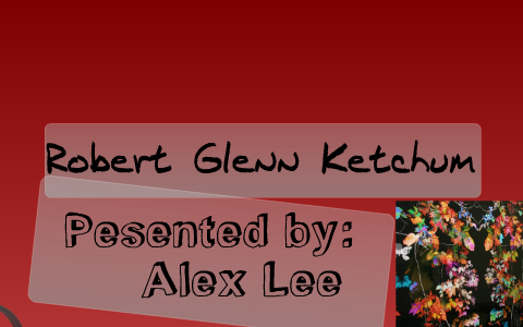 Robert Glenn Ketchum by Alex Lee on Prezi