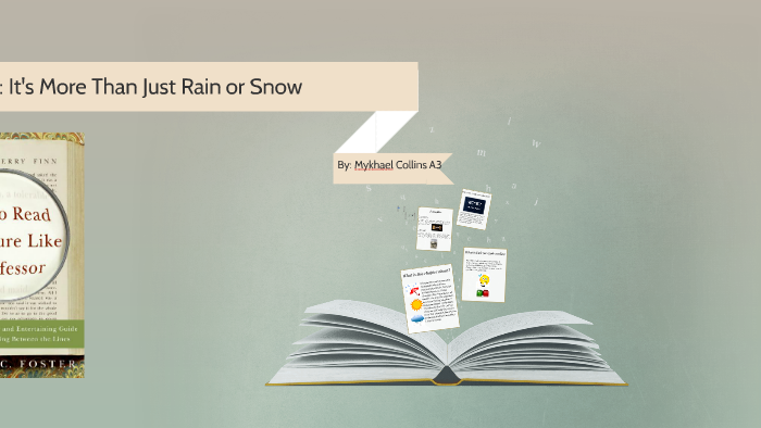 Chapter 10: It's More Than Just Rain or Snow by Mykhael Collins on Prezi