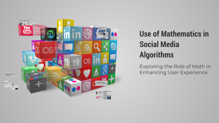 Use of Mathematics in Social Media Algorithms by Anu Rathie on Prezi