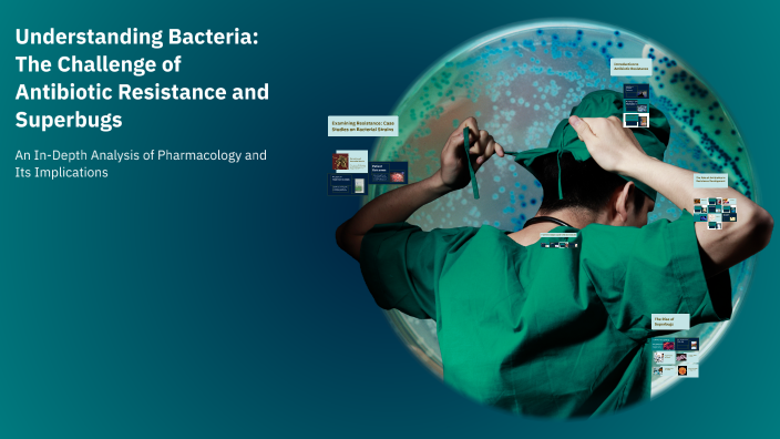 Understanding Bacteria: The Challenge of Antibiotic Resistance and ...