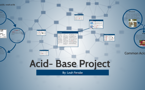 Acid- Base Project by Leah Fenske on Prezi