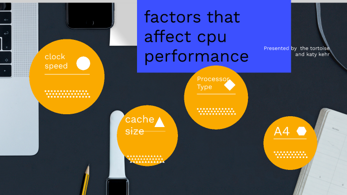 factors that affect cpu performnace by Ryan Sherry on Prezi