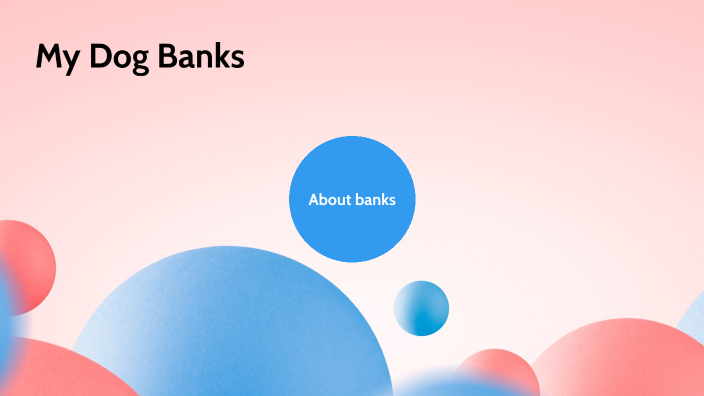 My Dog Banks by Charlize Thooft on Prezi