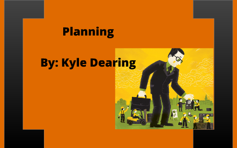 Planning in Management by Kyle Dearing on Prezi