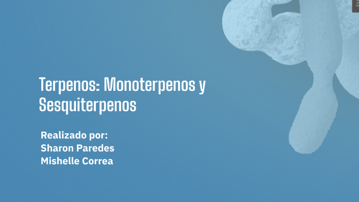 Terpenos: Monoterpenos y Sesquiterpenos by Sharon Paredes on Prezi
