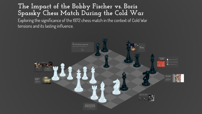 The Impact of the Bobby Fischer vs. Boris Spassky Chess Match During ...