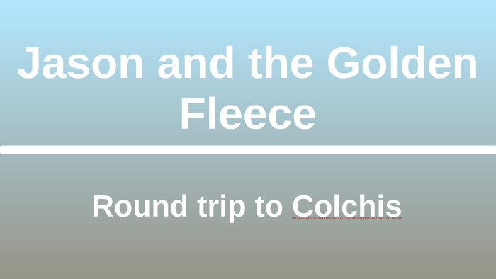 Jason and the Golden Fleece by on Prezi