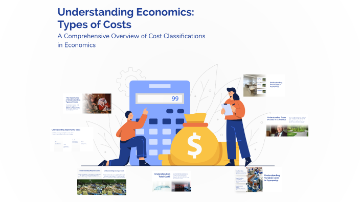 Understanding Economics: Types of Costs by D J on Prezi