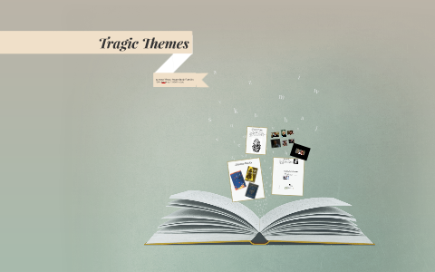 Tragic Themes by Helen Rottier on Prezi