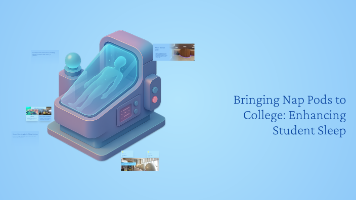 Bringing Nap Pods to College: Enhancing Student Well-being by Samantha ...