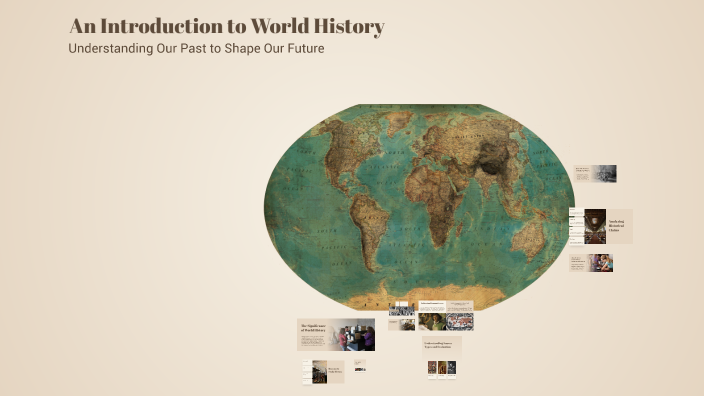 An Introduction to World History by on Prezi