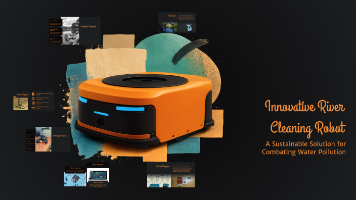 Innovative River Cleaning Robot by Sipan Younis on Prezi