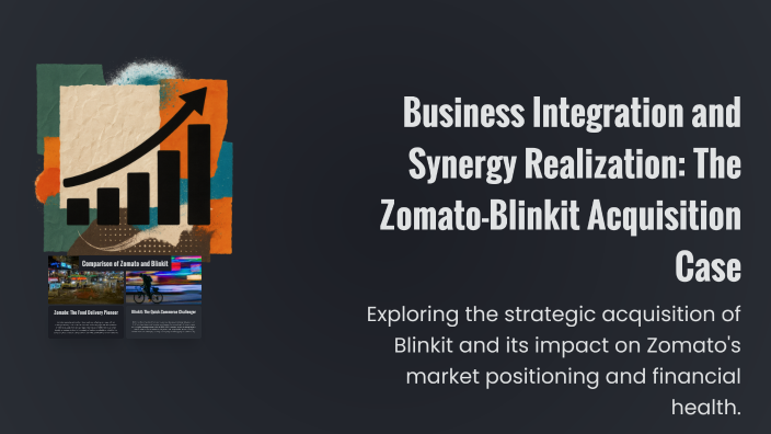 Business Integration and Synergy Realization: The Zomato-Blinkit ...