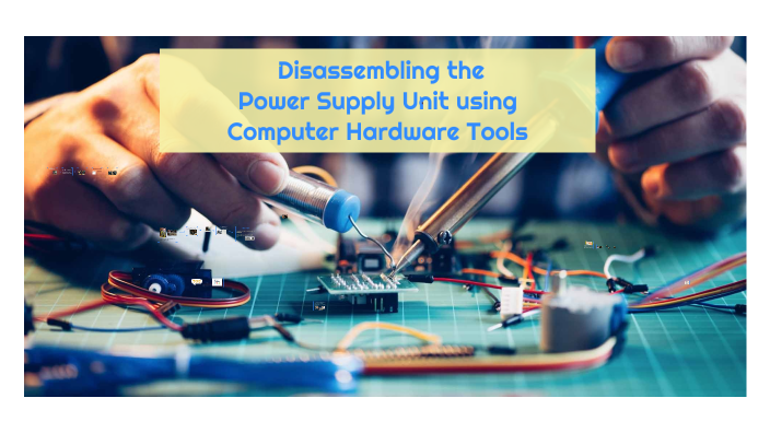 Power Supply Unit Disassembling by SUPERJAKE TV on Prezi