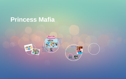 Princess Mafia by on Prezi