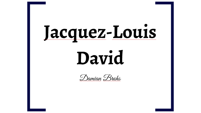 Jacquez-Louis David by Damian Brohs on Prezi