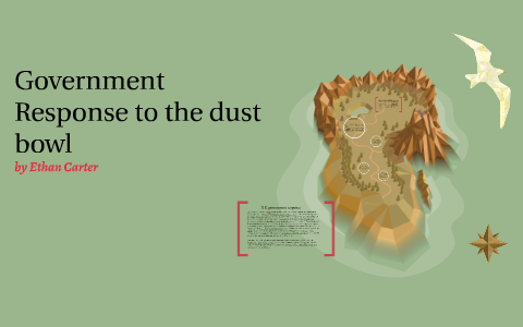 Government Response to the dust bowl by Thea Dye on Prezi