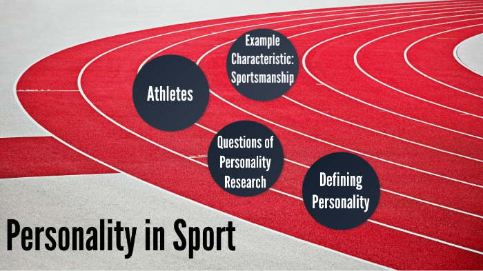 Personality in Sport and Exercise by Nicole Gwynne on Prezi