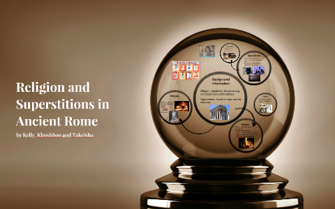 Religion and Superstitions in Ancient Rome by Kelly Jin on Prezi