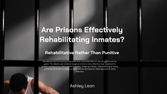 Are prisons effectively rehabilitating inmates: rehabilitative rather ...