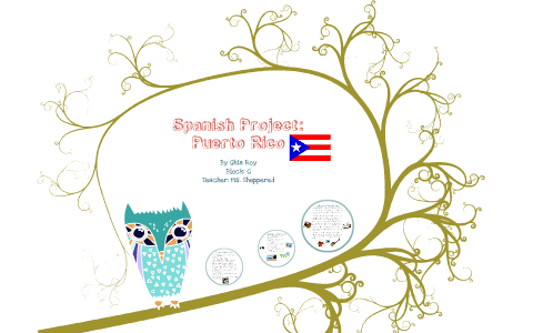Spanish Project: Puerto Rico by Ghia R on Prezi